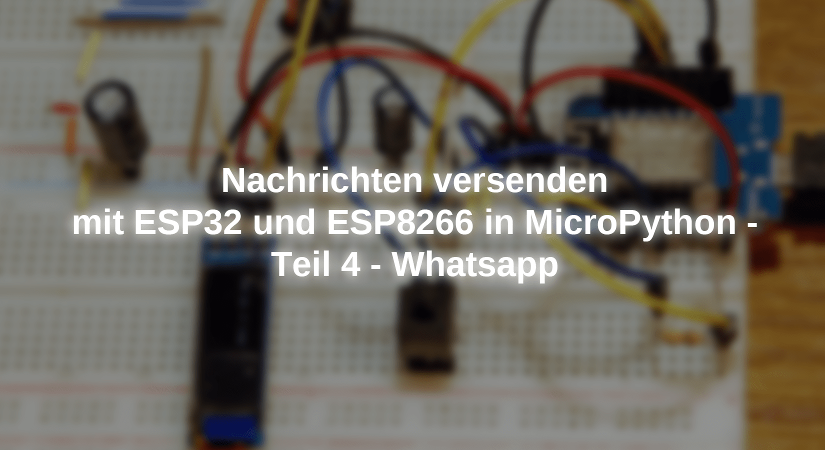 Send Messages With Esp32 And Esp8266 In Micropython Part 4 Whatsap 8052