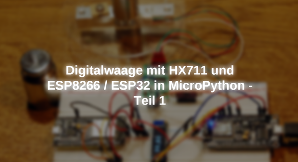 Digital Scale With Hx711 And Esp8266 Esp32 In Micropython Part 1