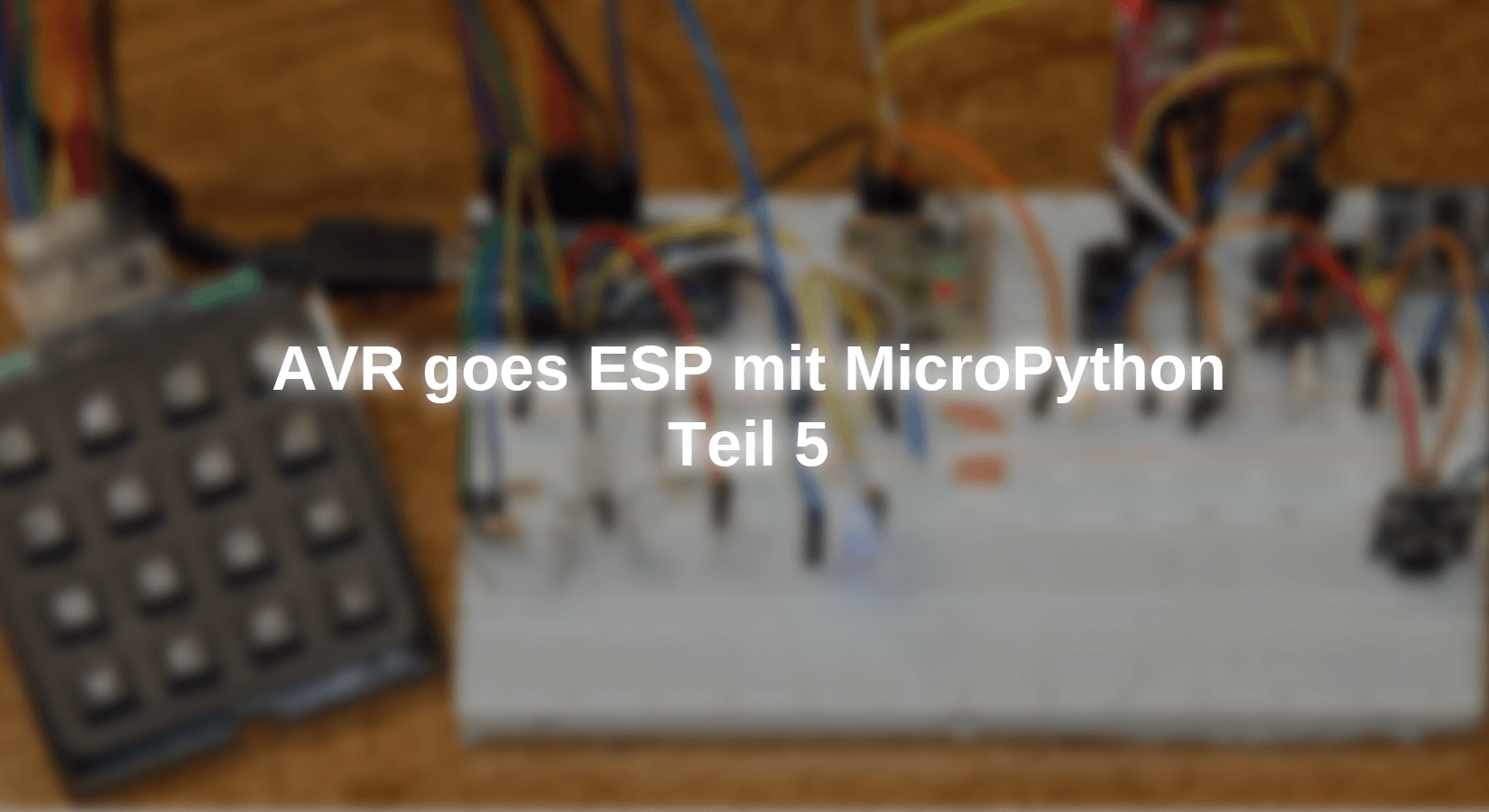 AVR goes ESP with MicroPython - Part 5