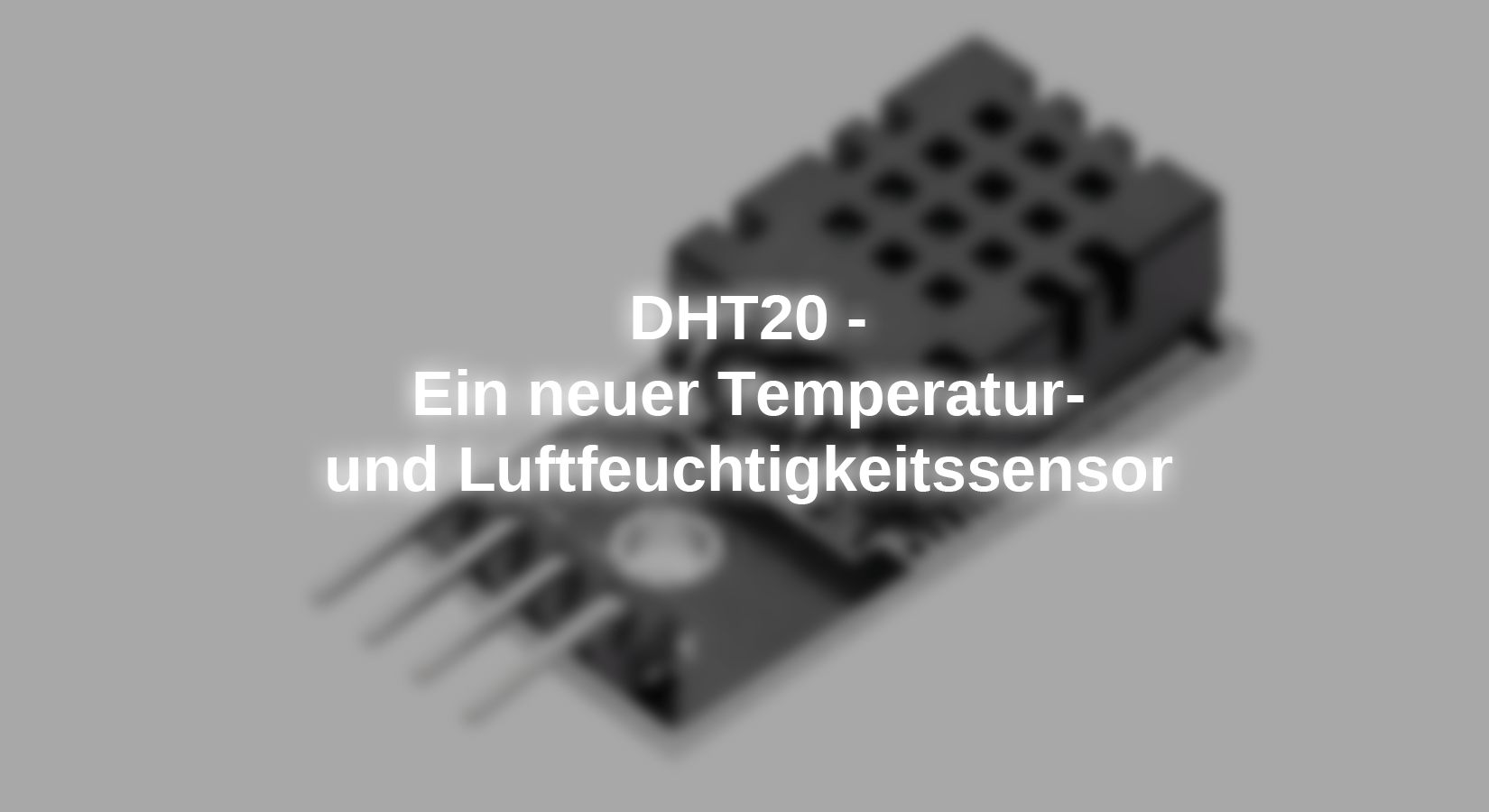 DHT20 - a new temperature and humidity sensor