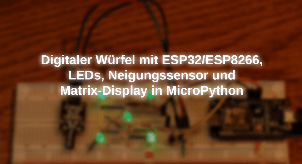 Digital cube with ESP32/ESP8266, LEDs, tilt sensor and matrix display