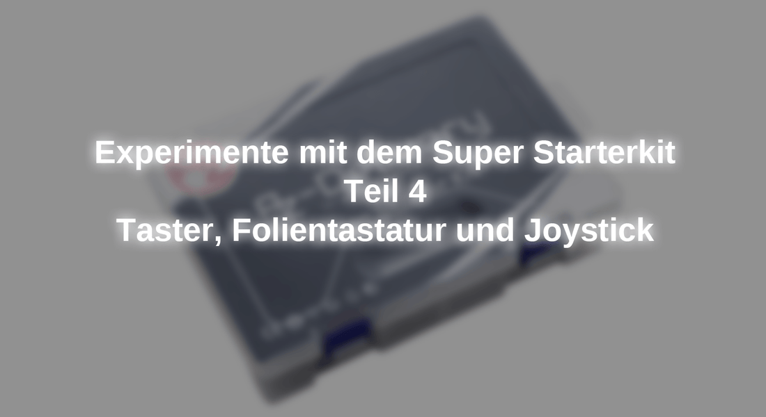 Experiments with the Super Starter Kit Part 4 - Push Button, Membrane