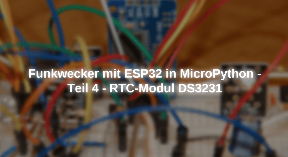Radio alarm clock with ESP in Micropython - Part 4 - RTC module DS3231