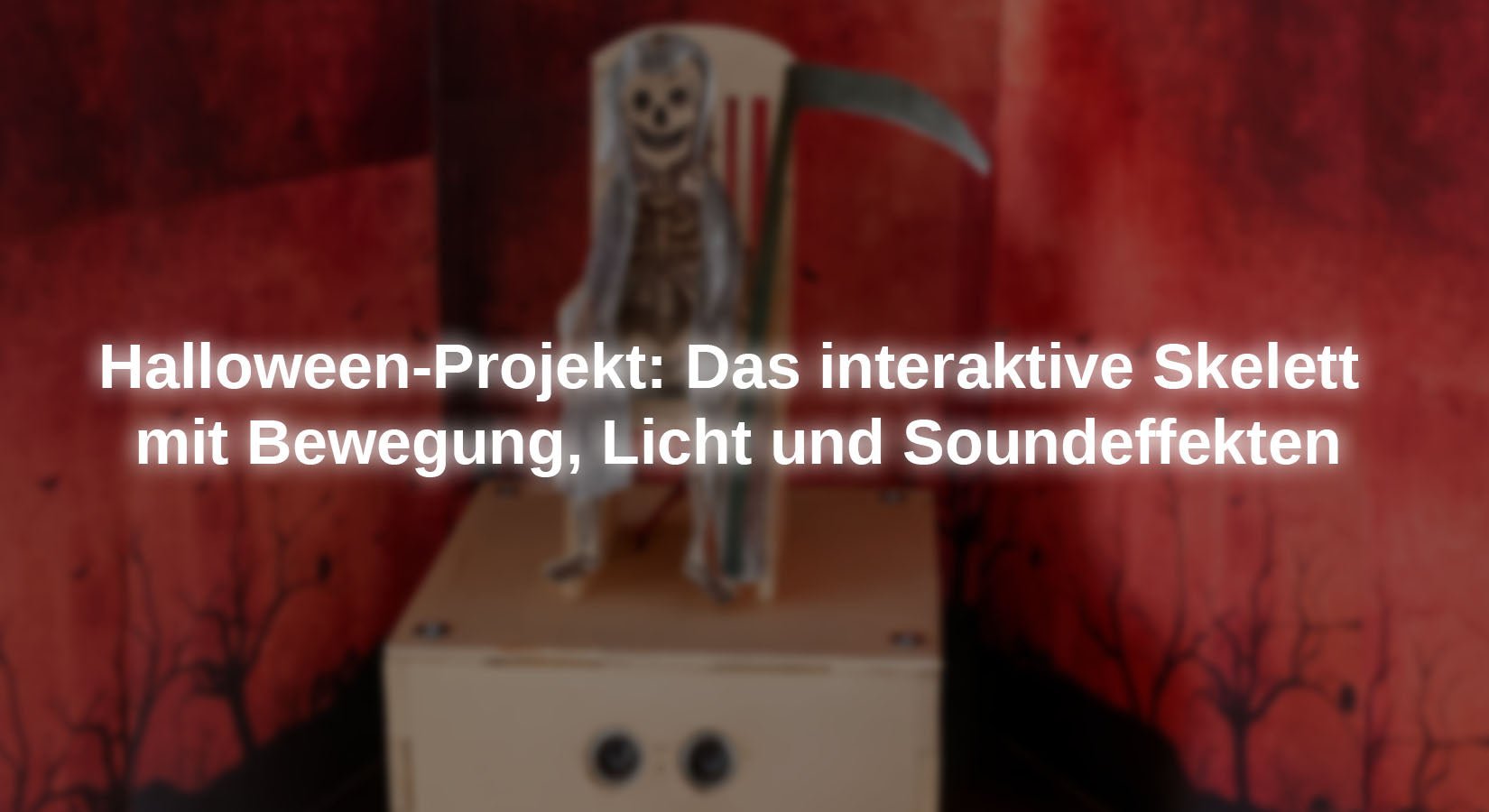 Halloween Project: The interactive skeleton with movement, light and s