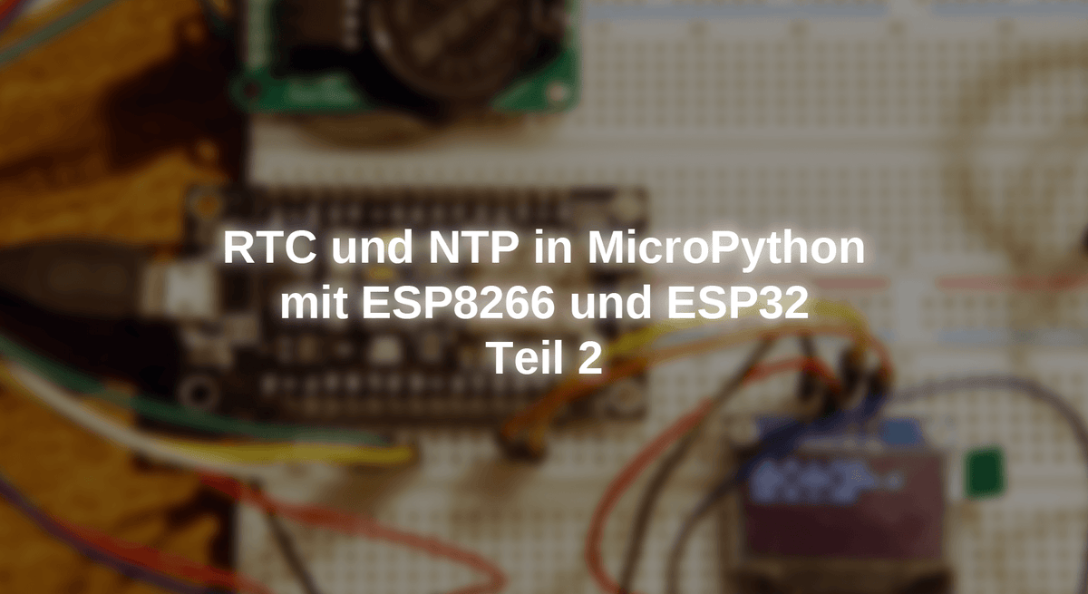 Rtc And Ntp In Micropython With Esp8266 And Esp32 Part 2 Sleeping