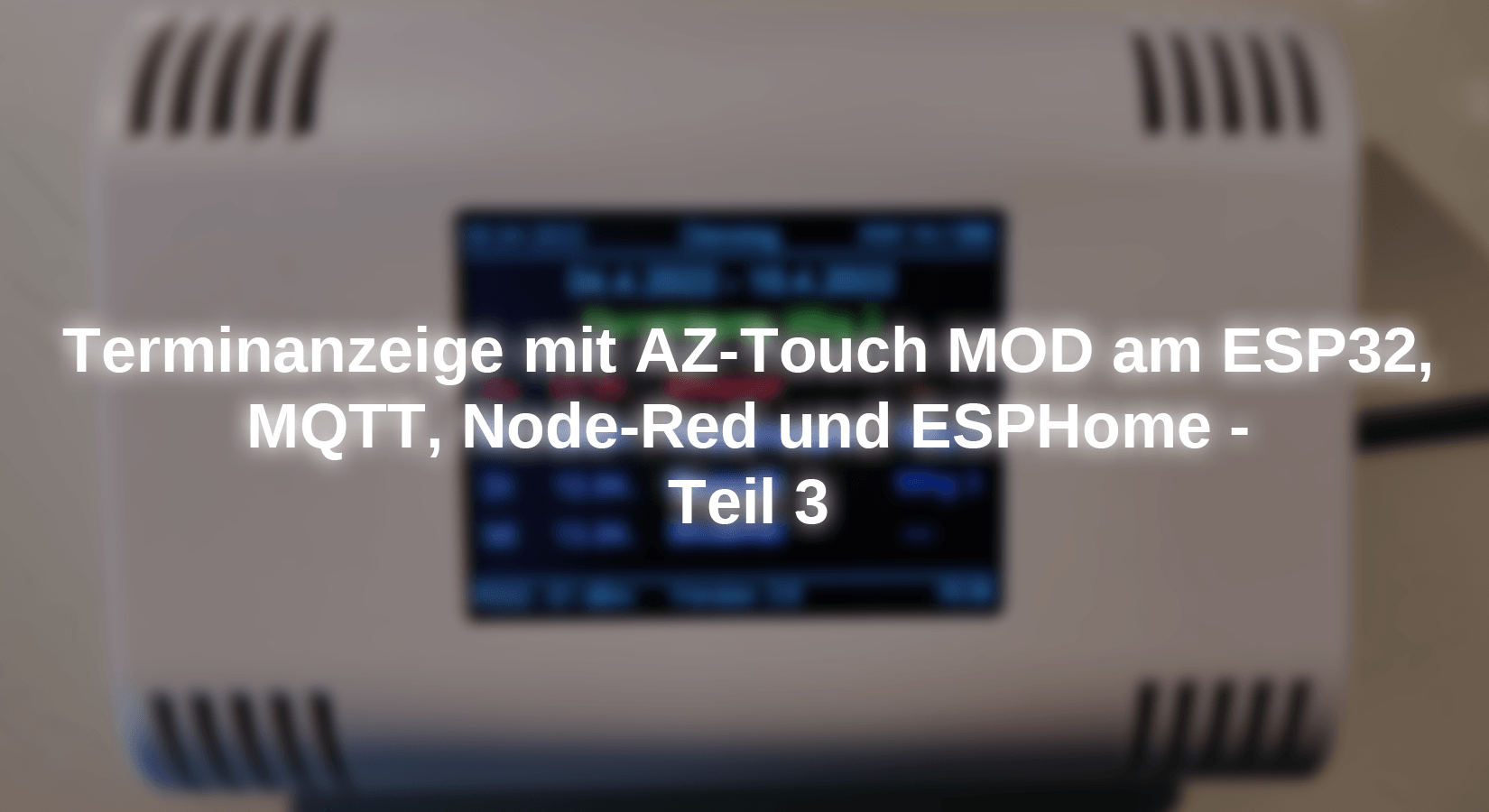 Date display with AZ-Touch Mod am ESP32, MQTT, Node-Red and Esphome-Pa